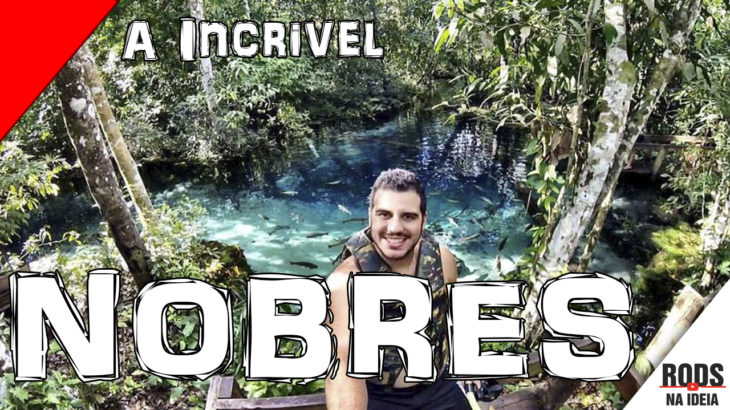 O que fazer, como chegar e onde dormir em Nobres - Mato Grosso [ Veja ]